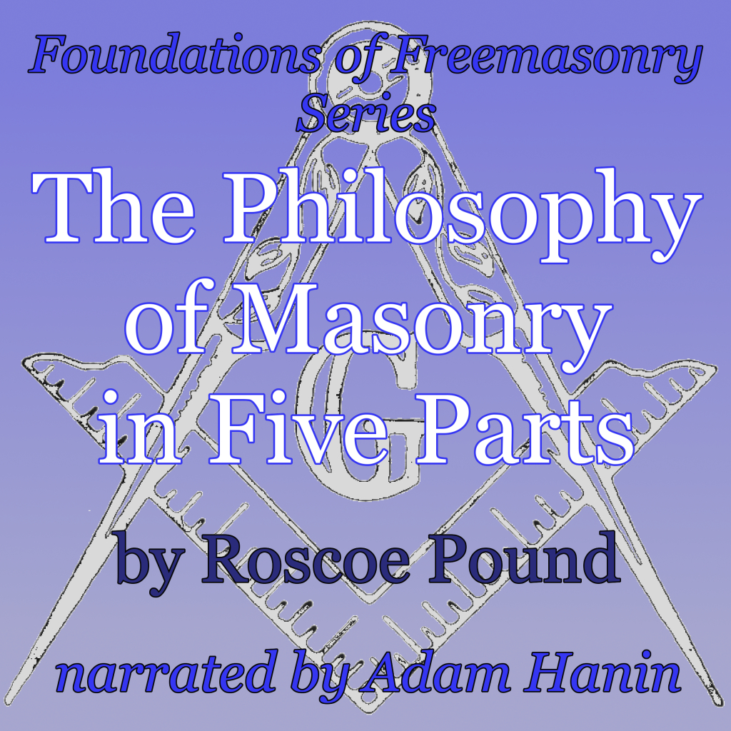 The Philosophy of Masonry in Five Parts | Adam Hanin